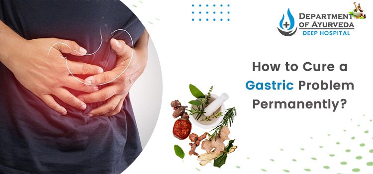 How to Cure a Gastric Problem Permanently?